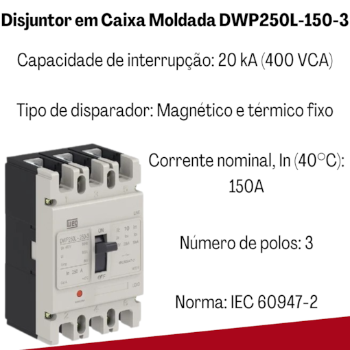 Disjuntor Caixa Moldada 3P 150A 20kA RDWP250L Weg - Loja Roma